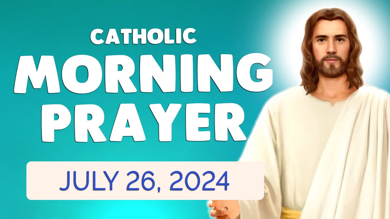 🙏 Catholic MORNING PRAYER TODAY 🙏 Friday July 26, 2024 Prayers - YouTube
