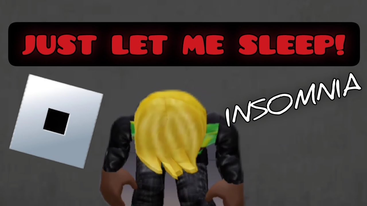 Just Let Me Sleep! || Suffering From 'Insomnia' in Roblox! - YouTube