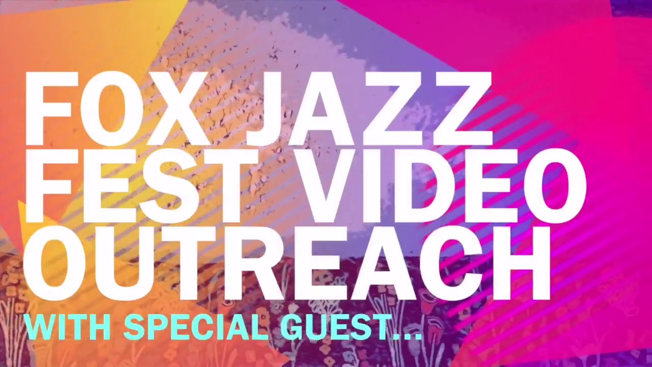 Fox Jazz Fest Video Outreach Series! - YouTube