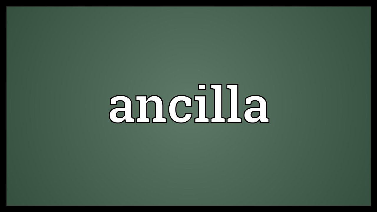 Ancilla Meaning - YouTube