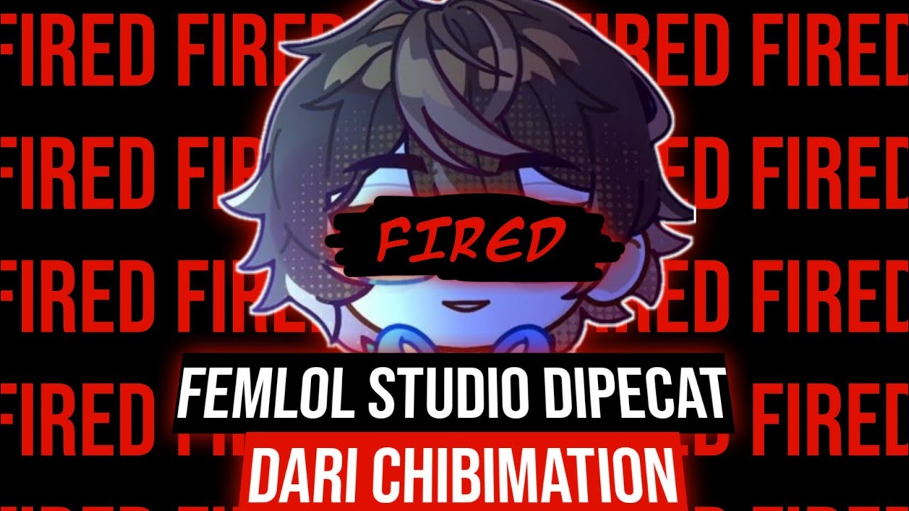 FEMLOL STUDIO DIPECAT DARI CHIBIMATION?! - YouTube