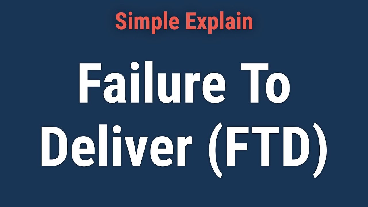 What Is Failure To Deliver (FTD)? - YouTube