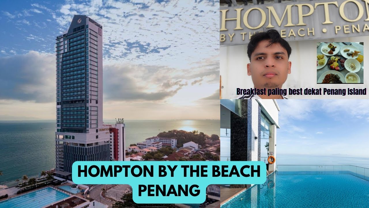Review HOMPTON BY THE BEACH PENANG | Hotel Best dekat Penang island ...