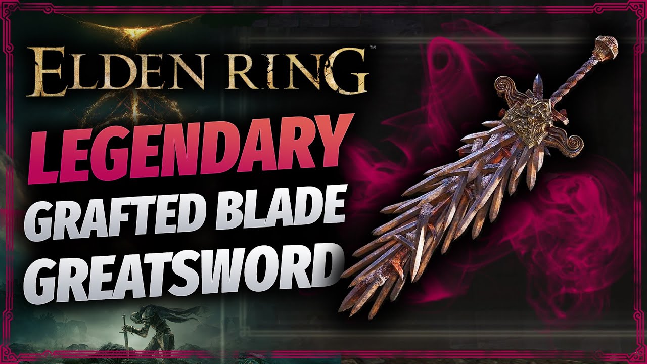 Elden Ring - Get Legendary Grafted Blade Greatsword Early & Easy! (New ...