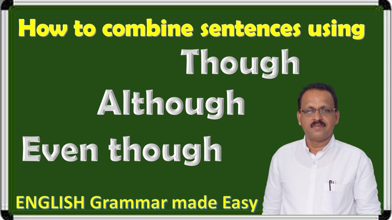 HOW TO COMBINE SENTENCES USING ALTHOUGH/THOUGH/EVEN THOUGH*ENGLISH ...