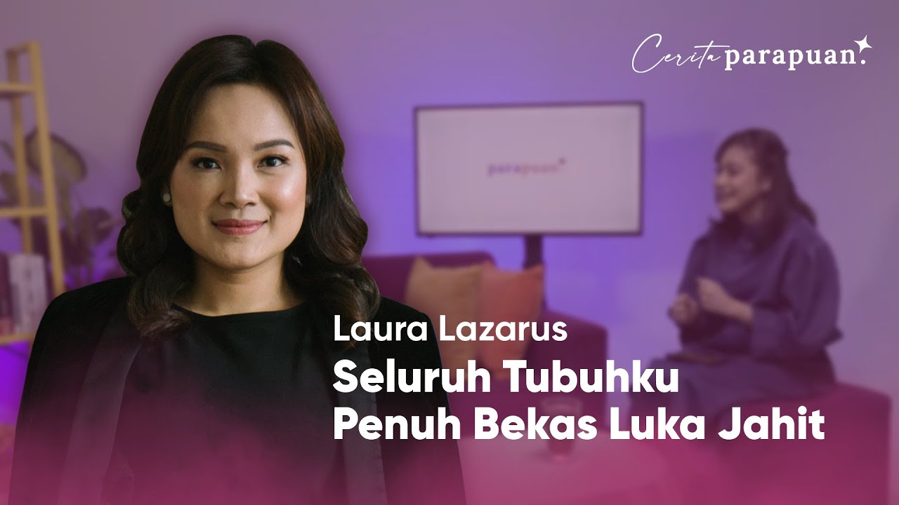 Membentuk Penerimaan dan Keyakinan Diri Ala Laura Lazarus | Podcast ...