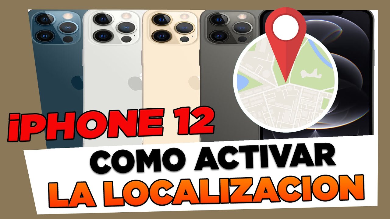 Como Activar La Localizacion Del iPhone 12, 12 Mini, 12 Pro y 12 Pro ...
