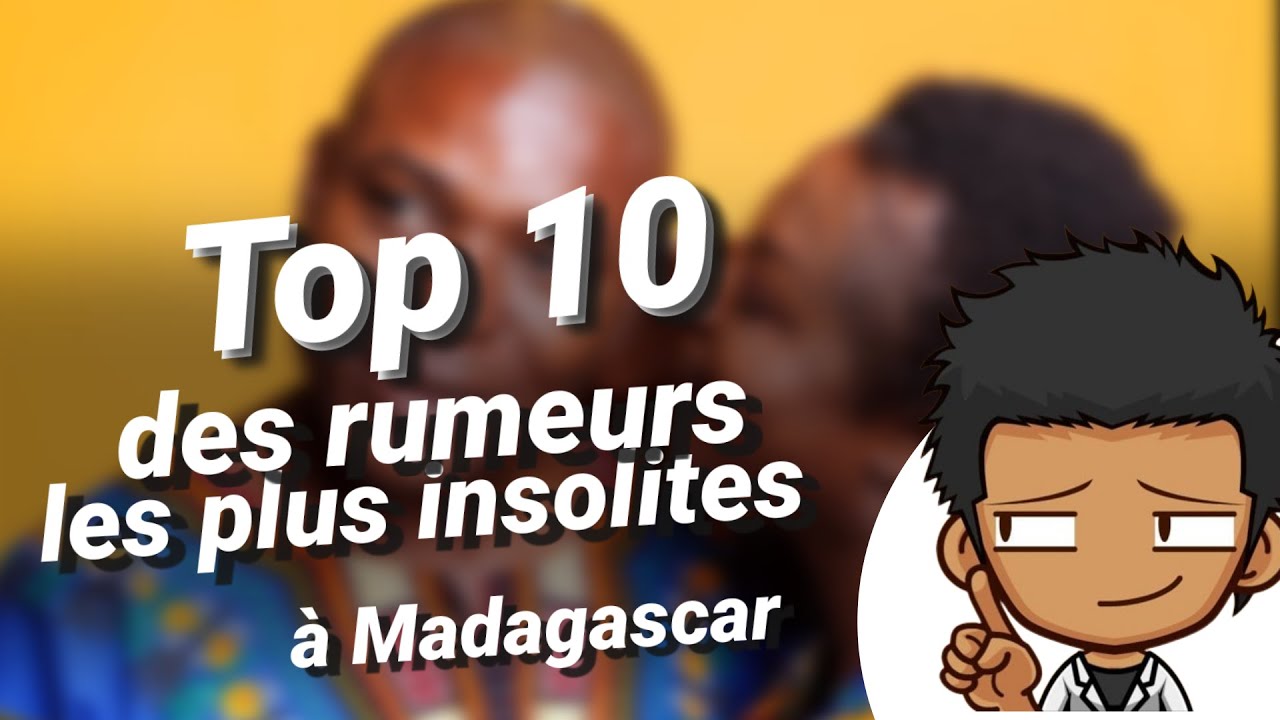 Top 10 des rumeurs les plus insolites propagées à Madagascar 2024 ...