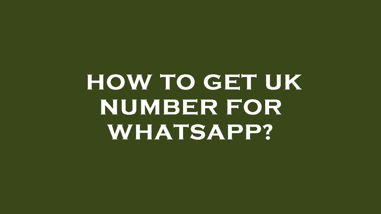 How To Get Uk Number For Whatsapp YouTube how-to-get-uk-number-for-whatsapp-youtube