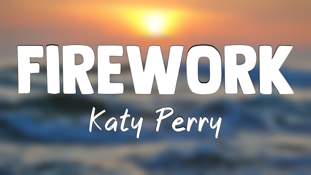 Firework - Katy Perry(Lyrics Video)☘ - YouTube