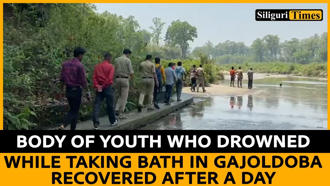 Body of youth who drowned while taking bath in Gajoldoba recovered ...