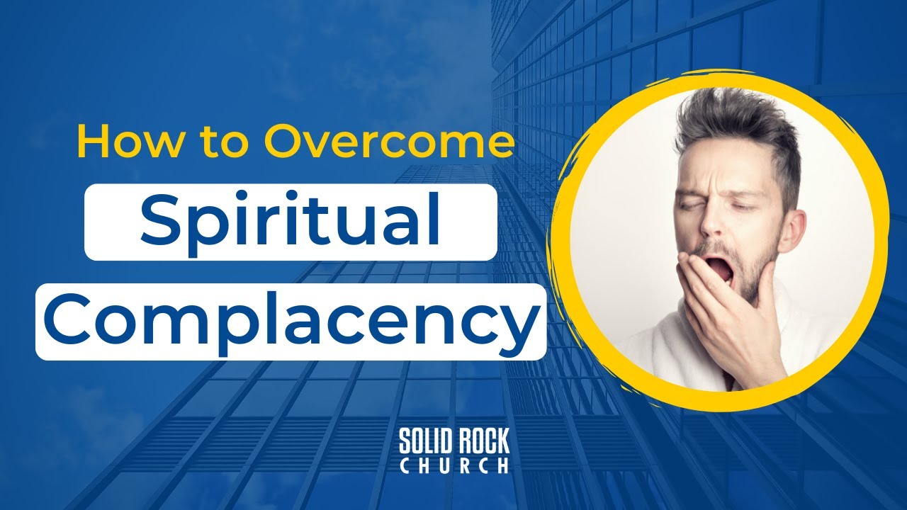 How to Overcome Spiritual Complacency - YouTube