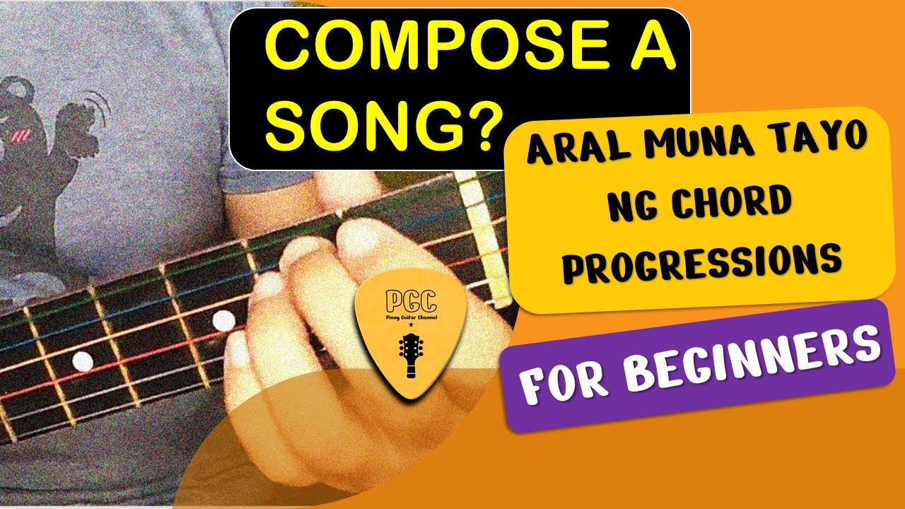 Chord Progressions for Beginners | Gusto mo ba mag-Compose ng Song ...
