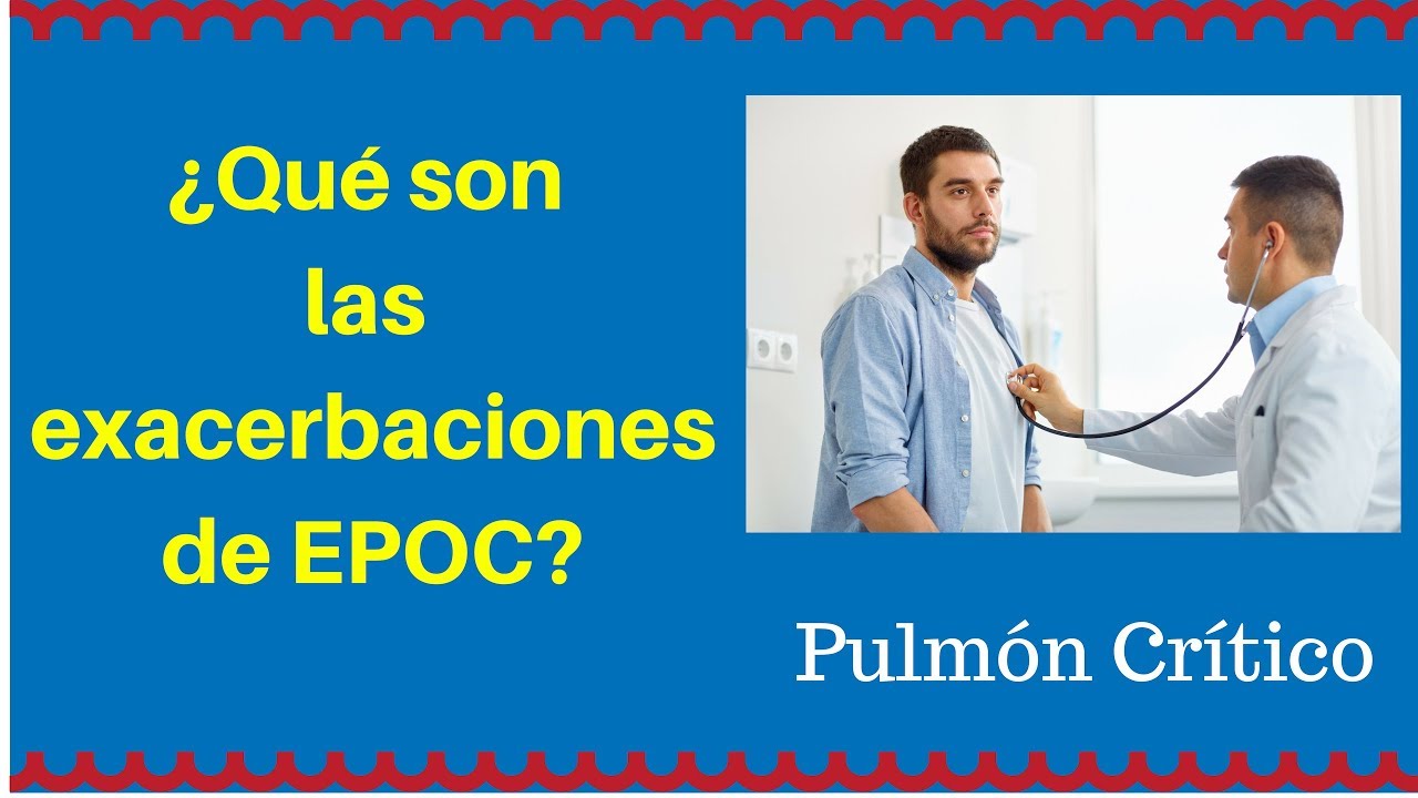 ¿Qué son las exacerbaciones de EPOC? - YouTube