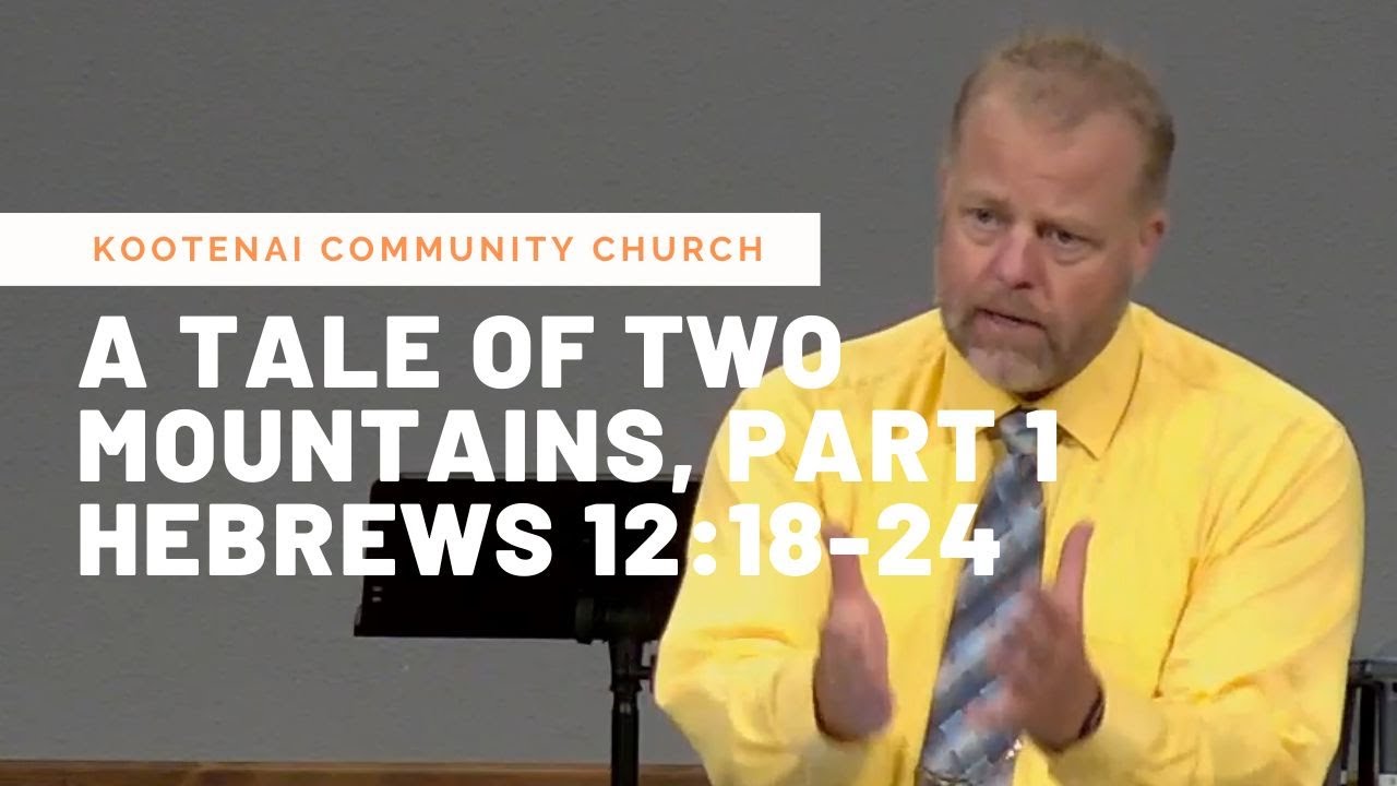 A Tale of Two Mountains, Part 1 (Hebrews 12:18-24) - YouTube