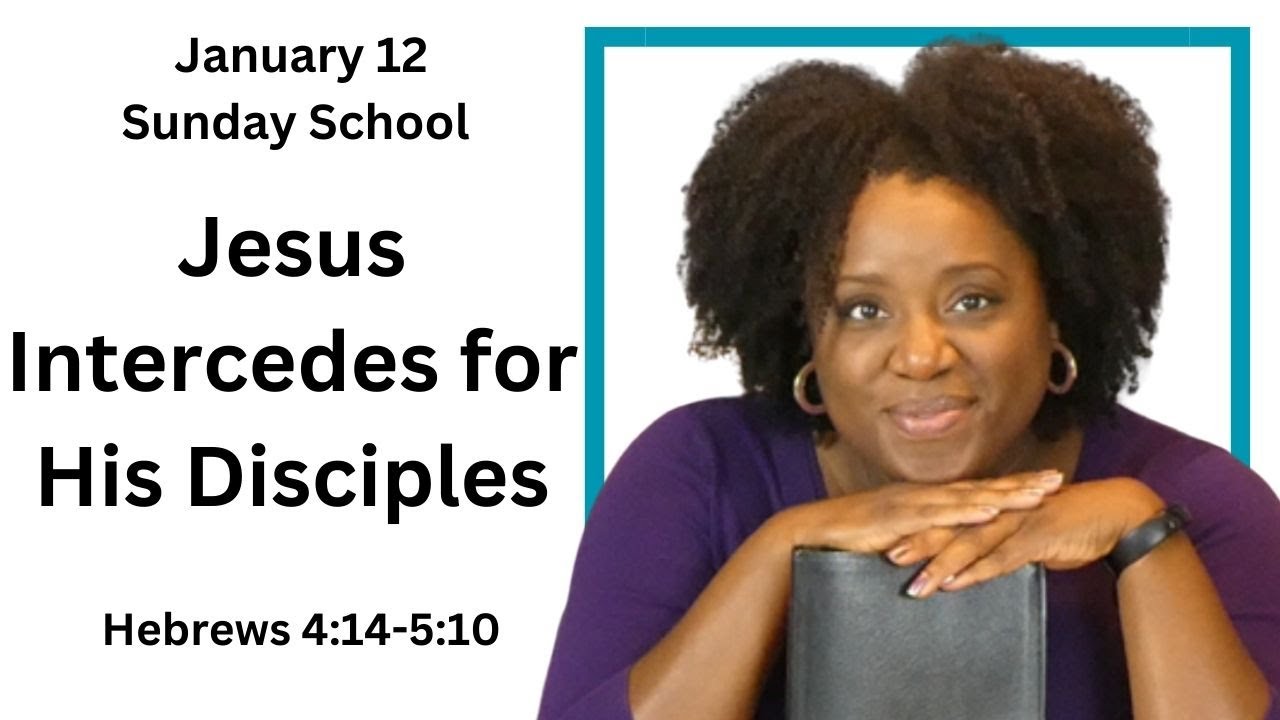 Sunday School Lesson | January 12 | Jesus Intercedes for His Disciples ...