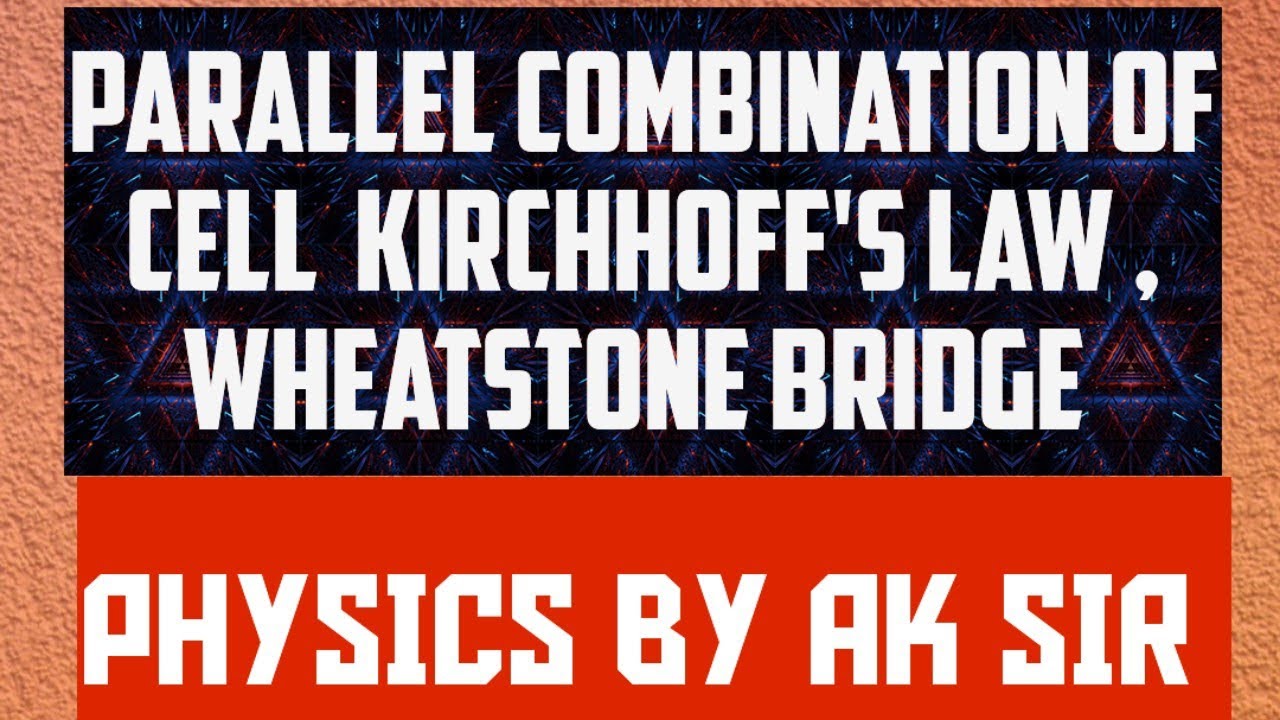 Parallel combination of cell,kcl,kvl ,wheatstone bridge etc - YouTube