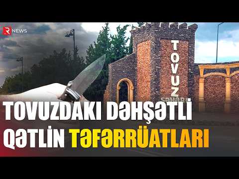 Tovuza sərnişin aparan şəxs gecələmək istədi, ÖLDÜRÜLDÜ - QƏTLİN TƏFƏRRÜATI - RTV