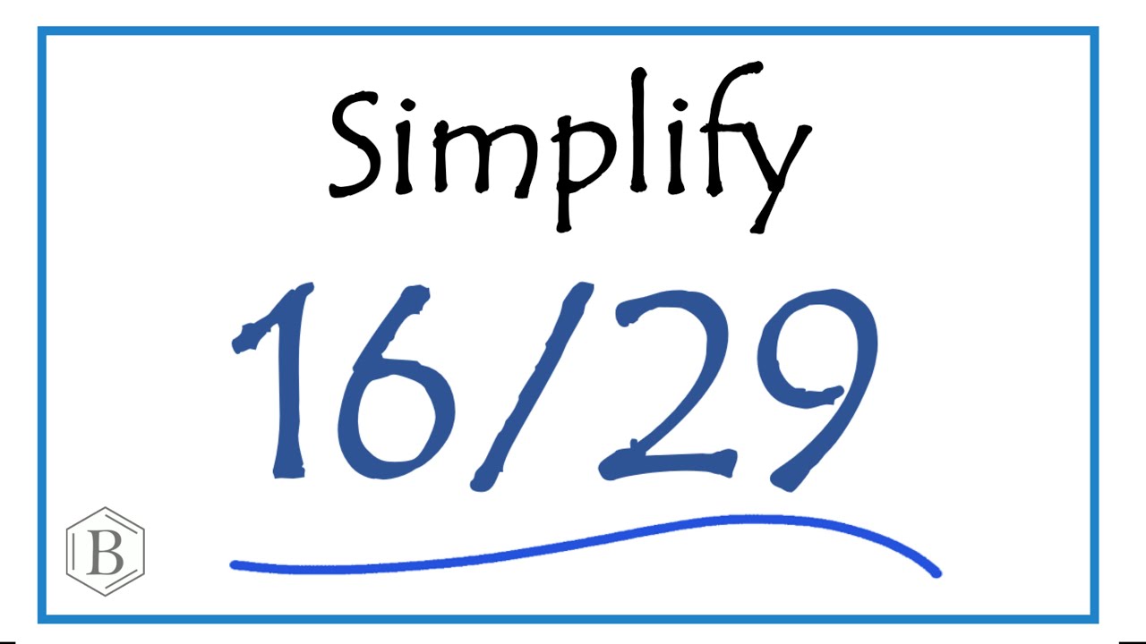 How to Simplify the Fraction 16/29 - YouTube