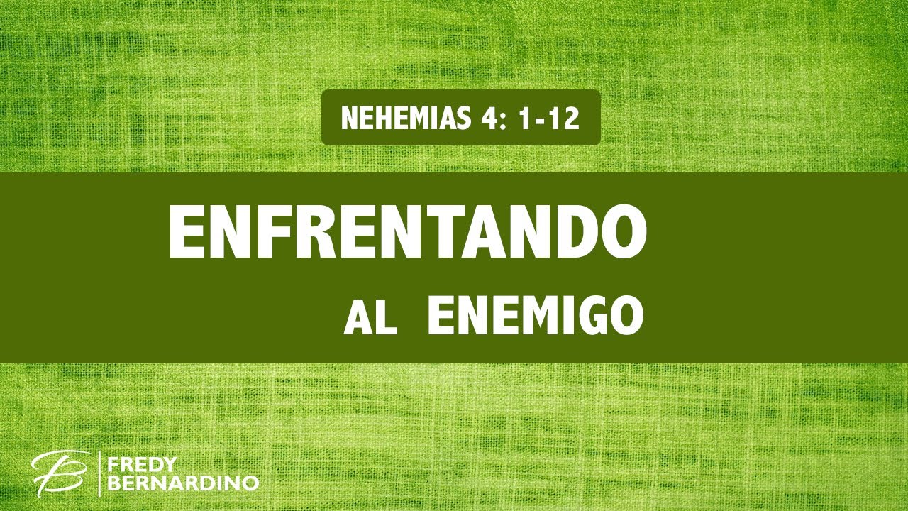 ENFRENTANDO AL ENEMIGO (1) (007 NEHEMÍAS 4:1-12) - YouTube
