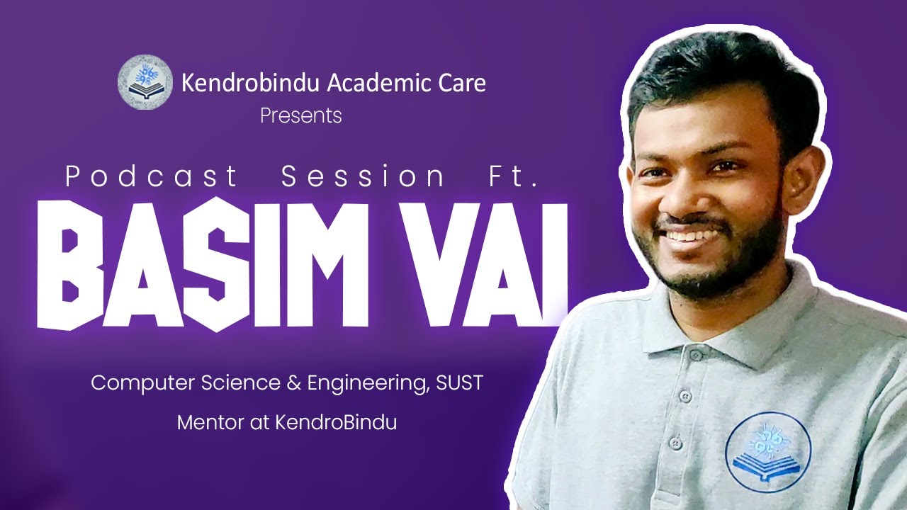 বাসিম ভাইয়ার কেন্দ্রবিন্দুতে যুক্ত হবার গল্প | Podcast Session ft. Md Basim Uddin Ahmed - YouTube
