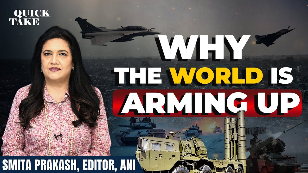 EP-93 | Why the World Is Arming Up | Quick Take | Smita Prakash - YouTube