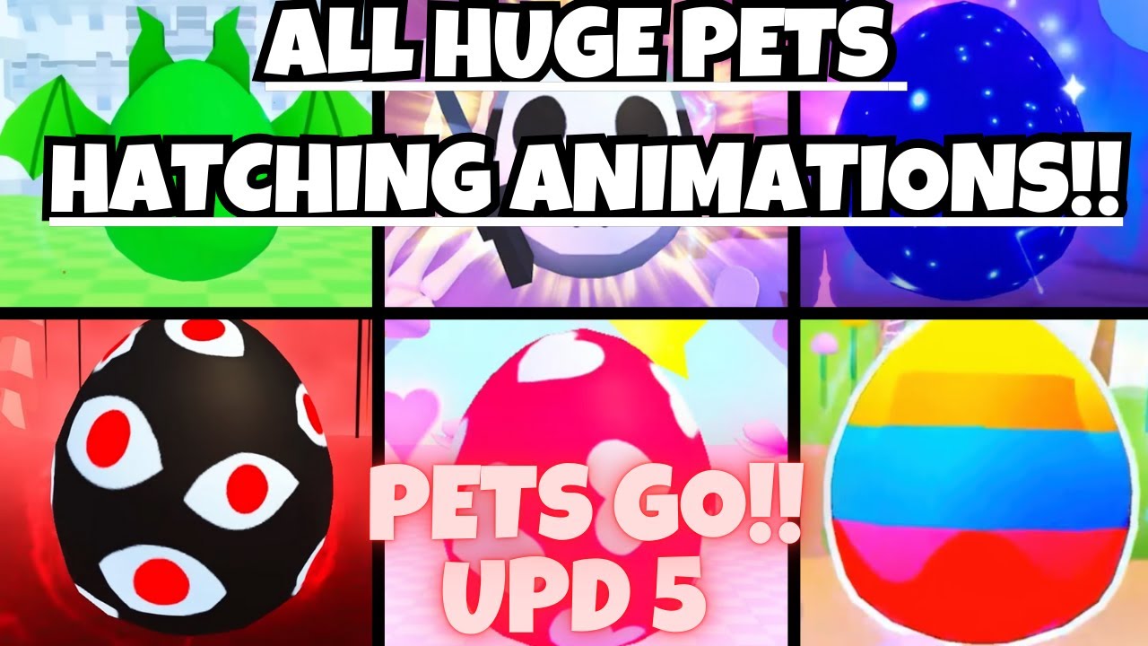 🚨ALL HUGE PETS HATCHING ANIMATIONS IN UPDATE 5🚨(PETS GO) - YouTube