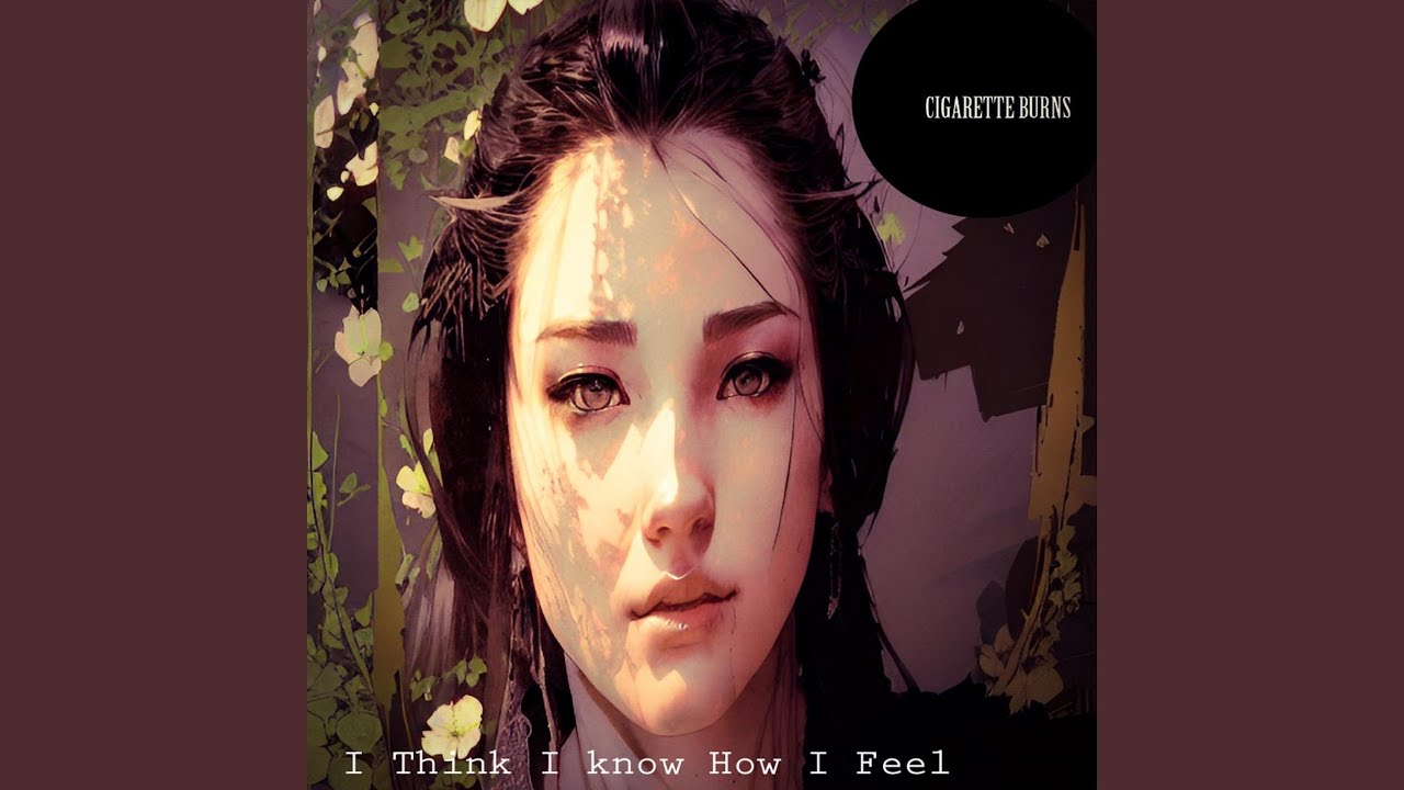 I Think I Know How I Feel - YouTube