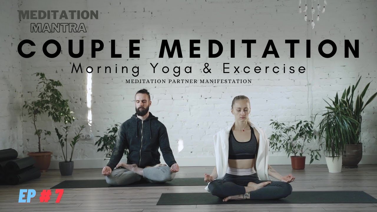 Couple Meditation | Morning Yoga & Exercise | Meditation partner ...