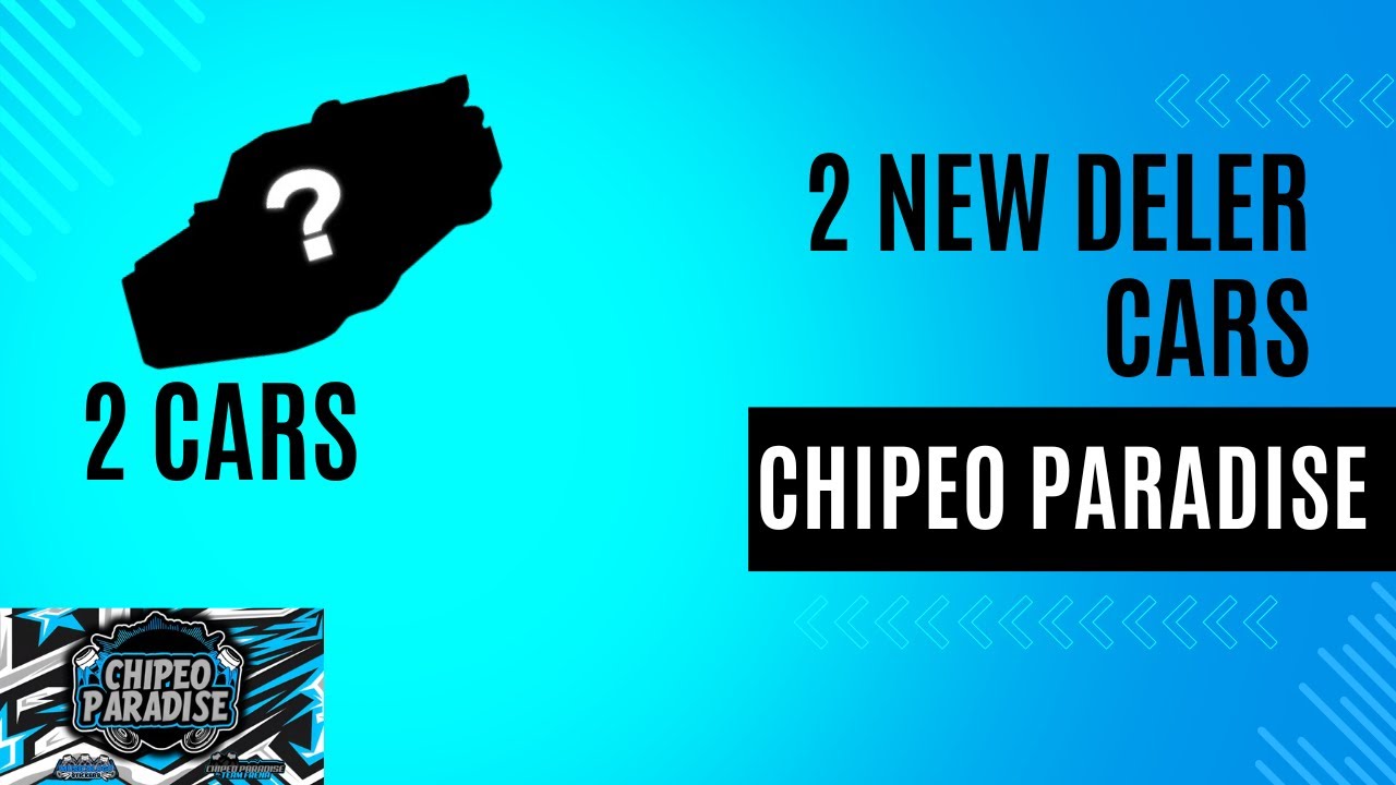 2 New Chipeo paradise deler cars (Roblox) - YouTube