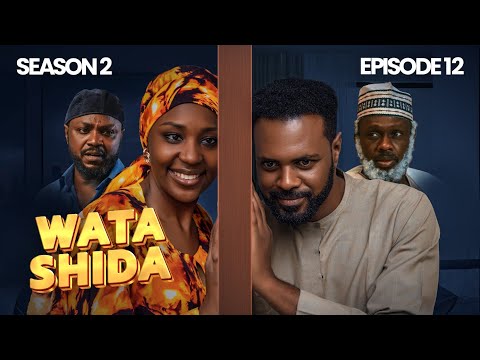 WATA SHIDA SEASON 2 EPISODE 12 - Muryar Hausa Tv