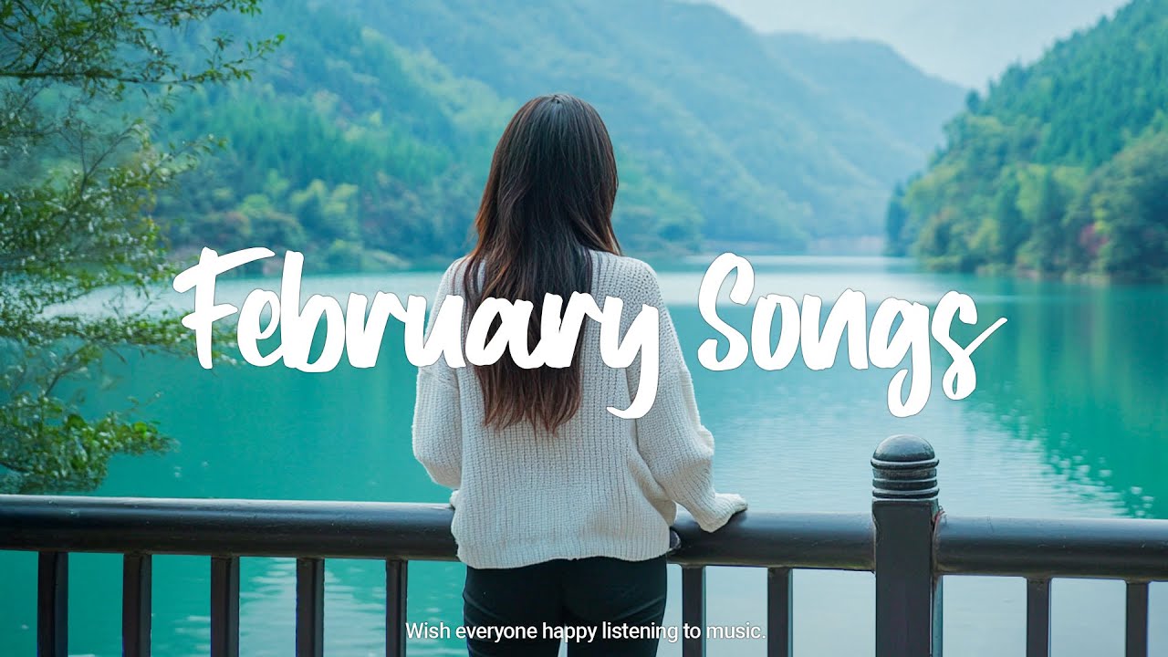 February Songs | Songs for cold day with coffe cup ☕ | Best Indie/Pop ...