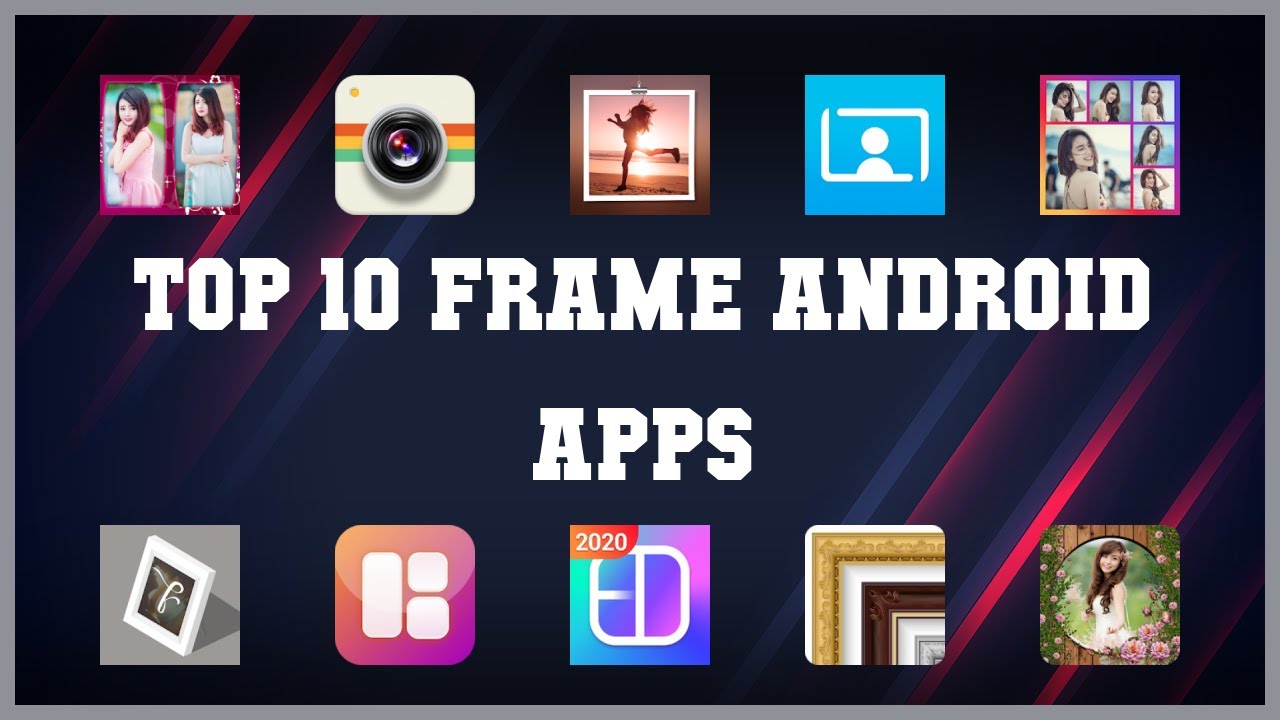 Top 10 Frame Android App | Review - YouTube