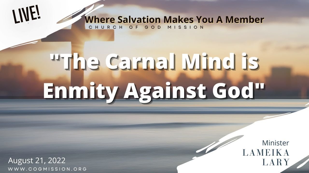 The Carnal Mind Is Enmity Against God || Minister Lameika Lary 8/21/22 ...