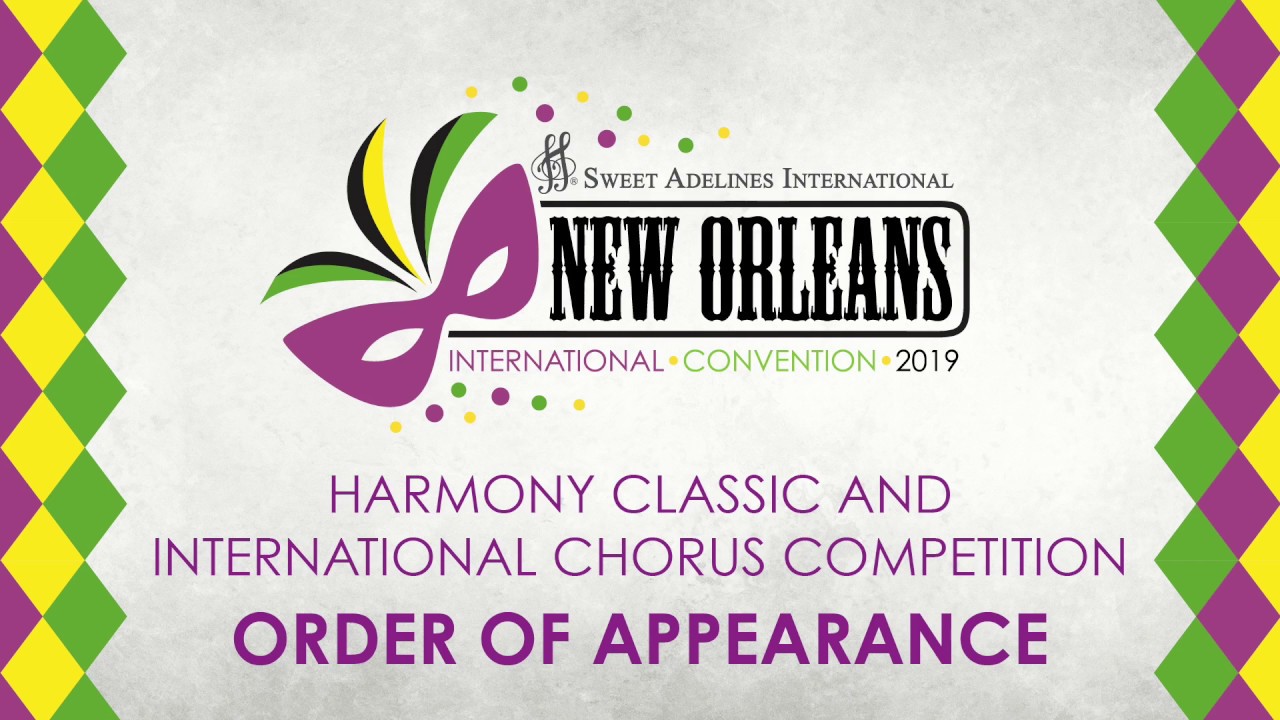 Sweet Adelines 2019 New Orleans Chorus Competition Order of Appearance ...