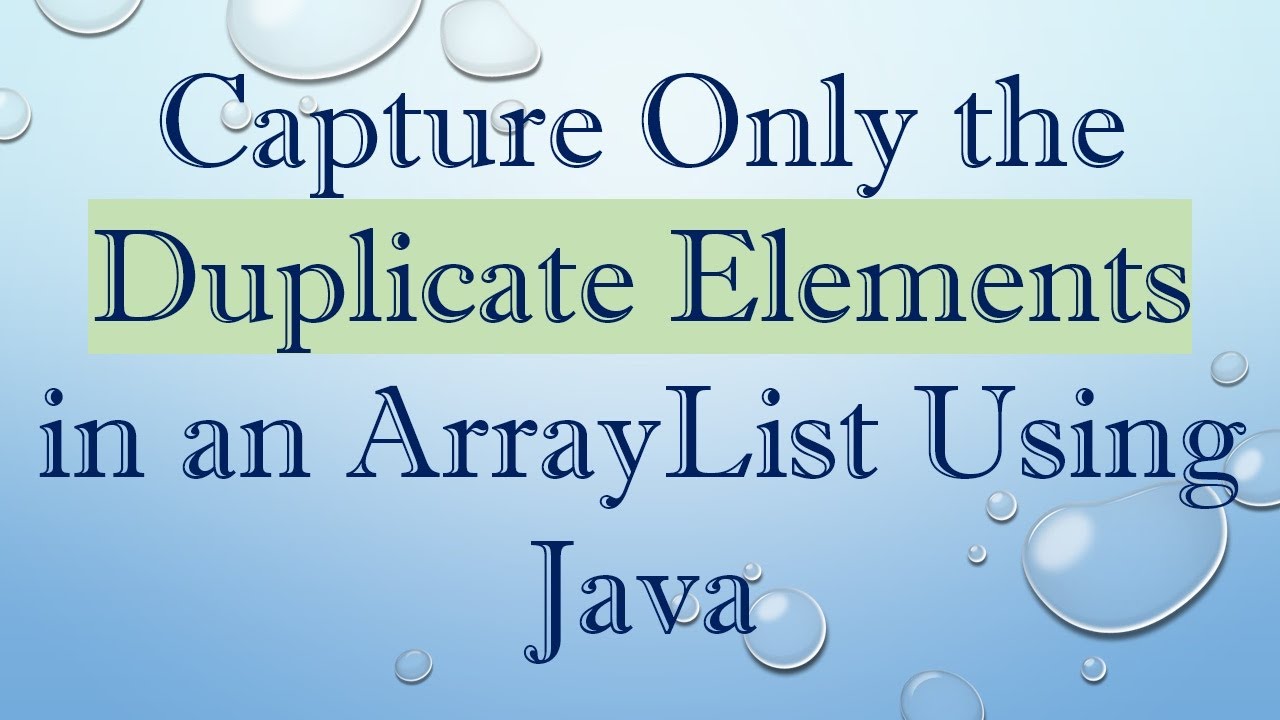 Capture Only the Duplicate Elements in an ArrayList Using Java - YouTube
