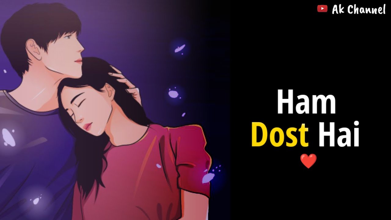 Sad Status 🥺 | Ham Dost Hai | True love Status | WhatsApp Status | Ak ...