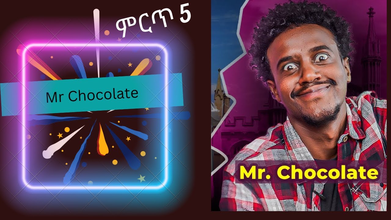 ምርጥ 5 Mr Chocolate ቀልዶች - YouTube