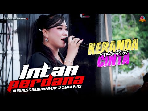 INTAN PERDANA || KERANDA CINTA-Anida Rizki