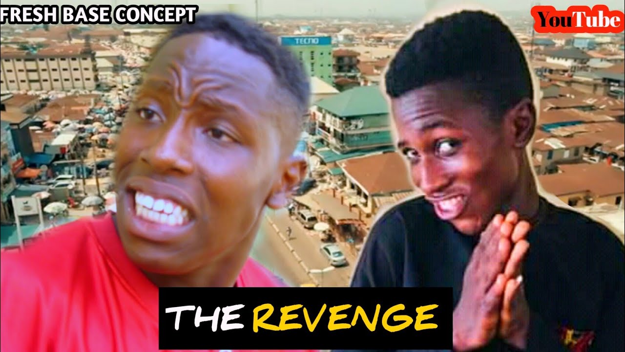 THE REVENGE (FRESH BASE CONCEPT) (MC DEV COMEDY) (WKR COMEDY) - YouTube