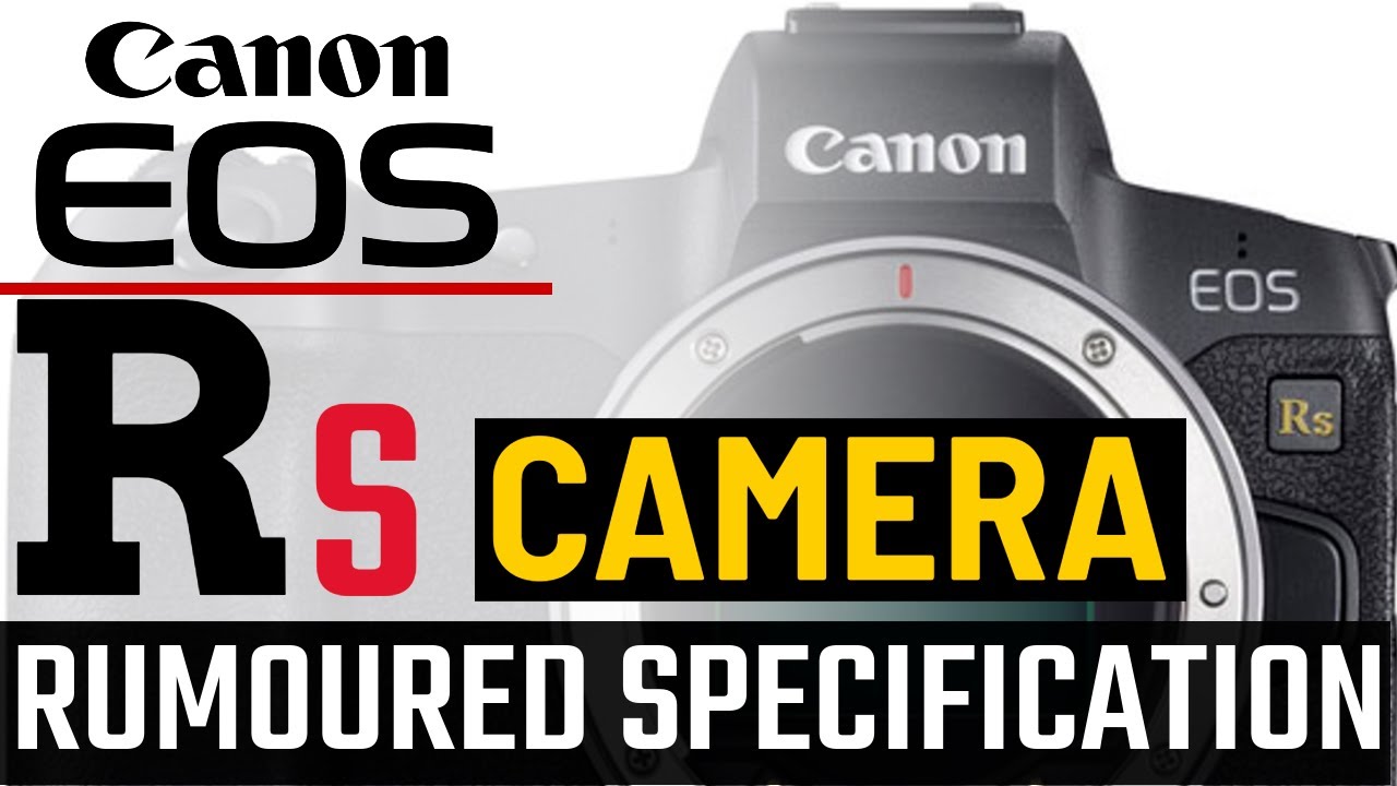 Canon EOS RS Camera Rumored Specifications - YouTube