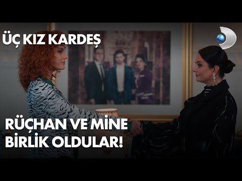 Rüçhan, Mine'yi ikna etti! Üç Kız Kardeş 12. Bölüm