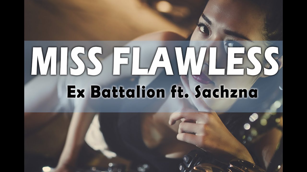 Miss Flawless - Ex Battalion ft. Sachzna (Lyrics) - YouTube