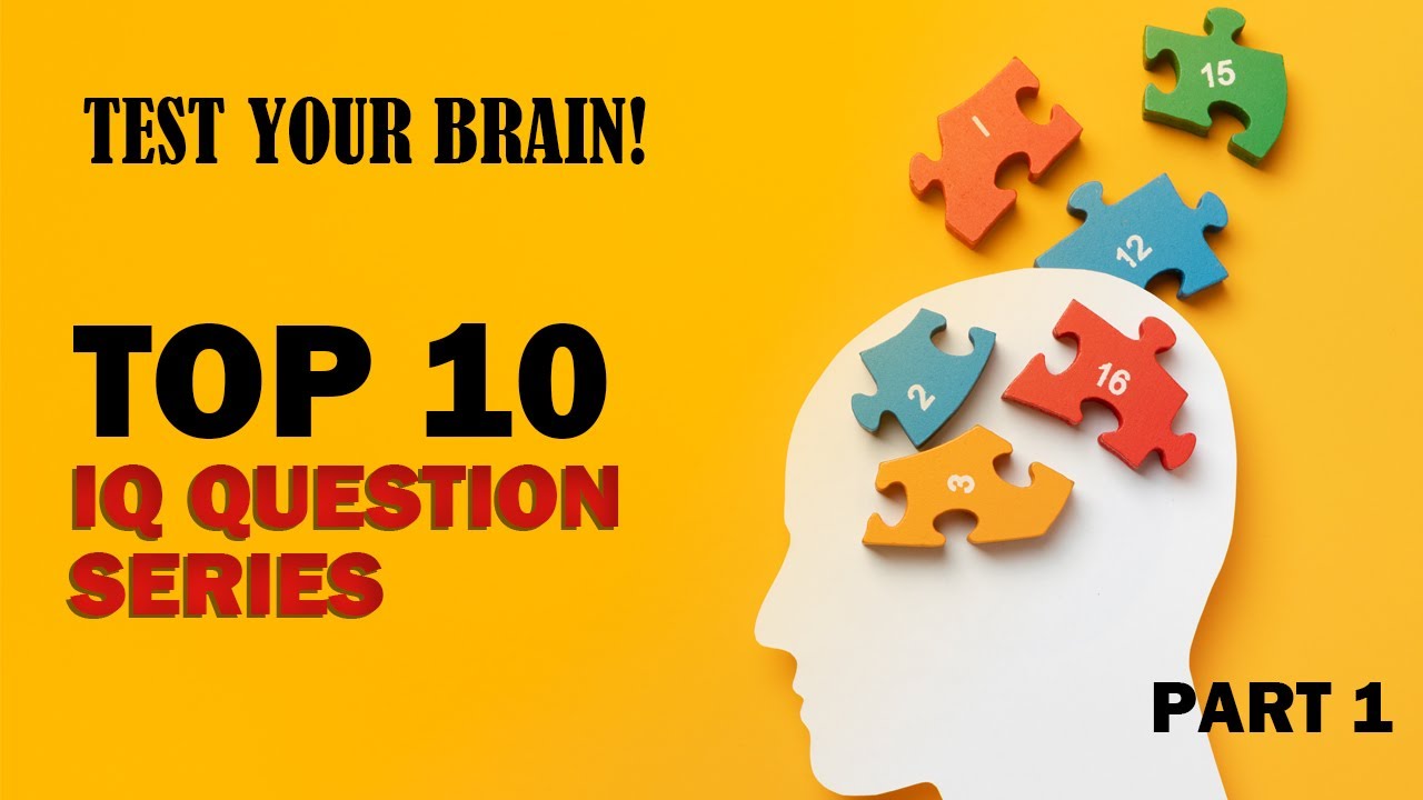 Top 10 IQ Question | IQ Series Part 1 | Test Your Brain ...
