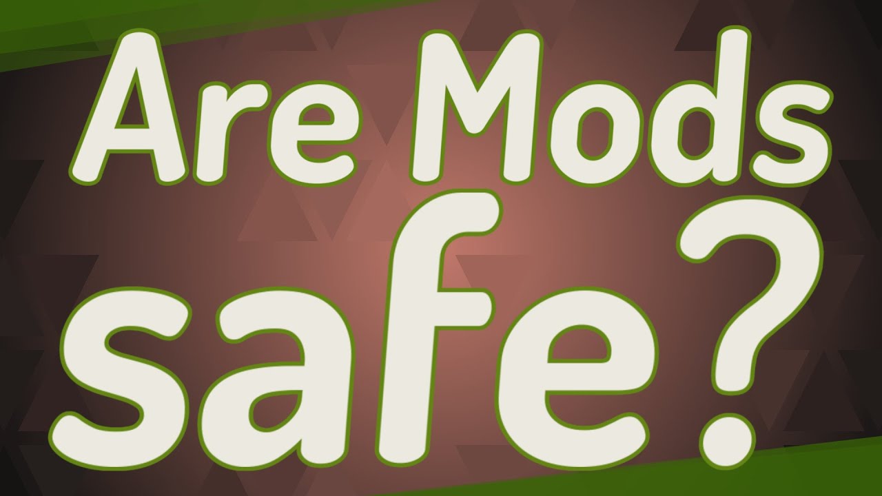 Are Mods safe? - YouTube