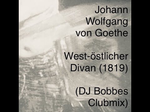 Johann Wolfgang von Goethe - West-östlicher Divan - 1819 - YouTube