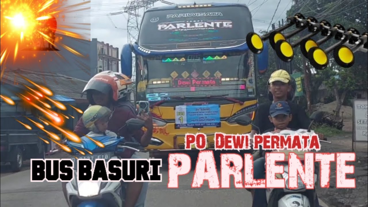 BUS BASURI PARLENTE ️PO DEWI PERMATA ️FULL BASURI - YouTube