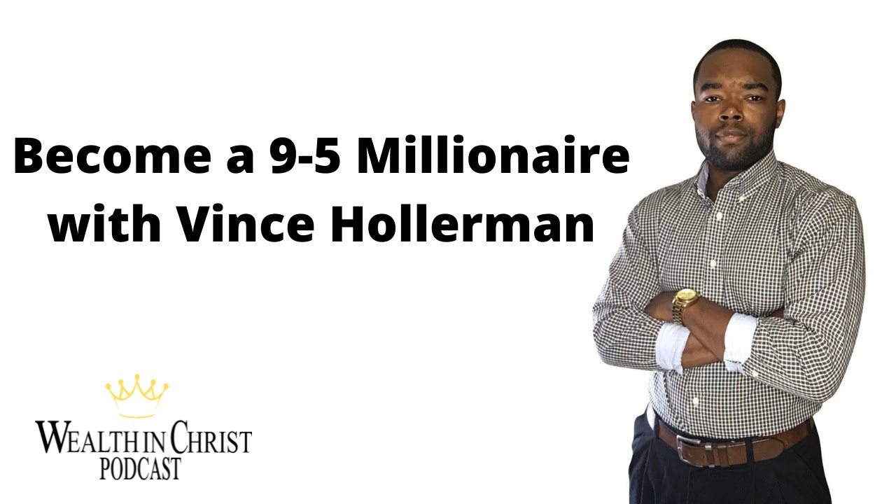 Become a 9-5 Millionaire with Vince Hollerman - YouTube