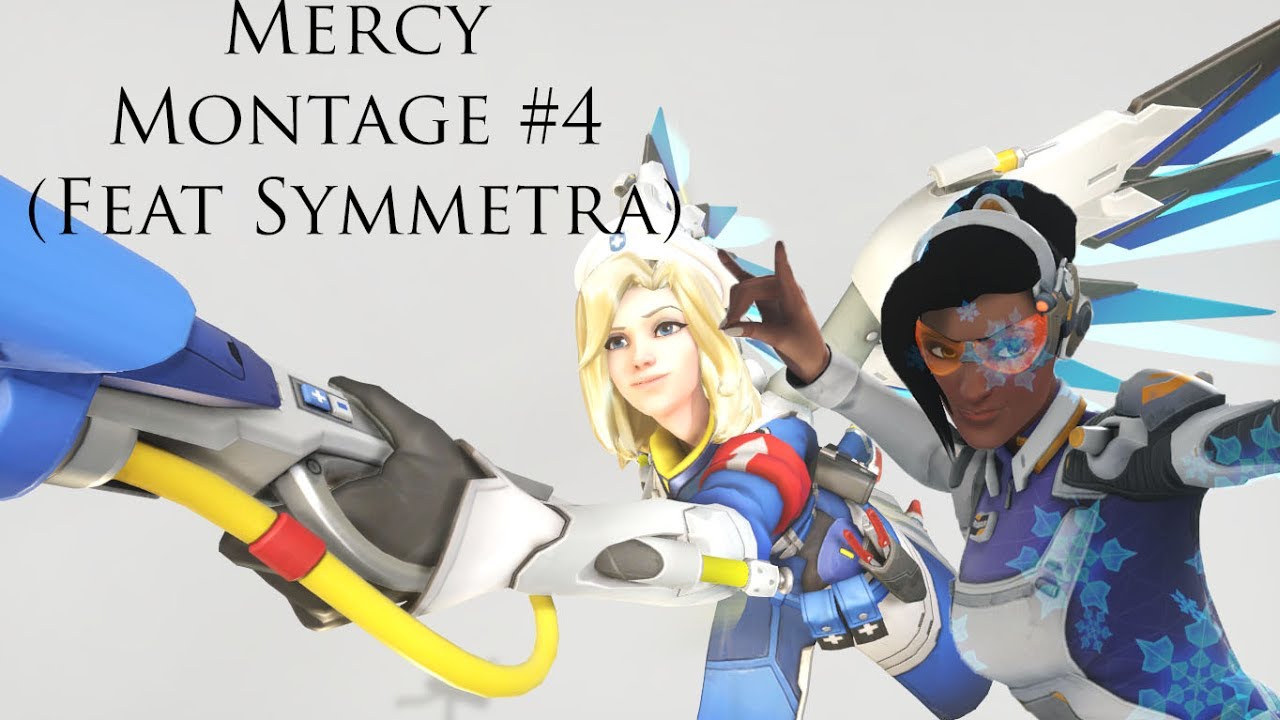 Overwatch - A Mercy Montage #4 - Feat Symmetra - YouTube
