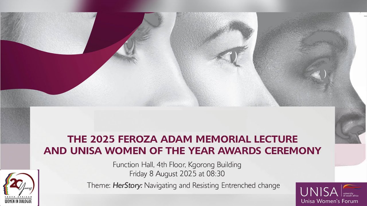 THE 2025 FEROZA ADAM MEMORIAL LECTURE AND UNISA WOMEN OF THE YEAR ...